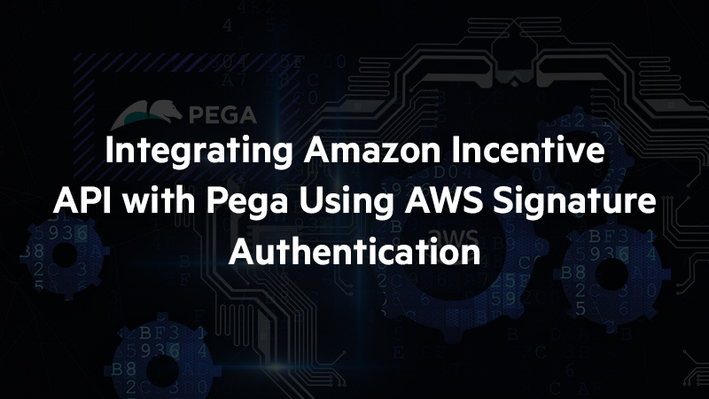 Integrating Amazon Incentive API with Pega Using AWS Signature Authentication